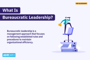 What Is Bureaucratic Leadership? Plus Examples - AIHR