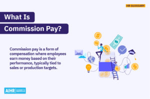 Commission Pay: Definition and Examples | HR Glossary - AIHR
