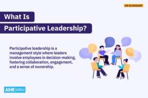 Participative Leadership: Definition & Examples | HR Glossary - AIHR