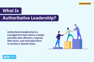 What Is Authoritative Leadership? Definition & Examples - AIHR