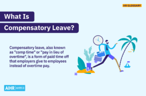 What Is Compensatory Leave? Plus Best Practices - AIHR